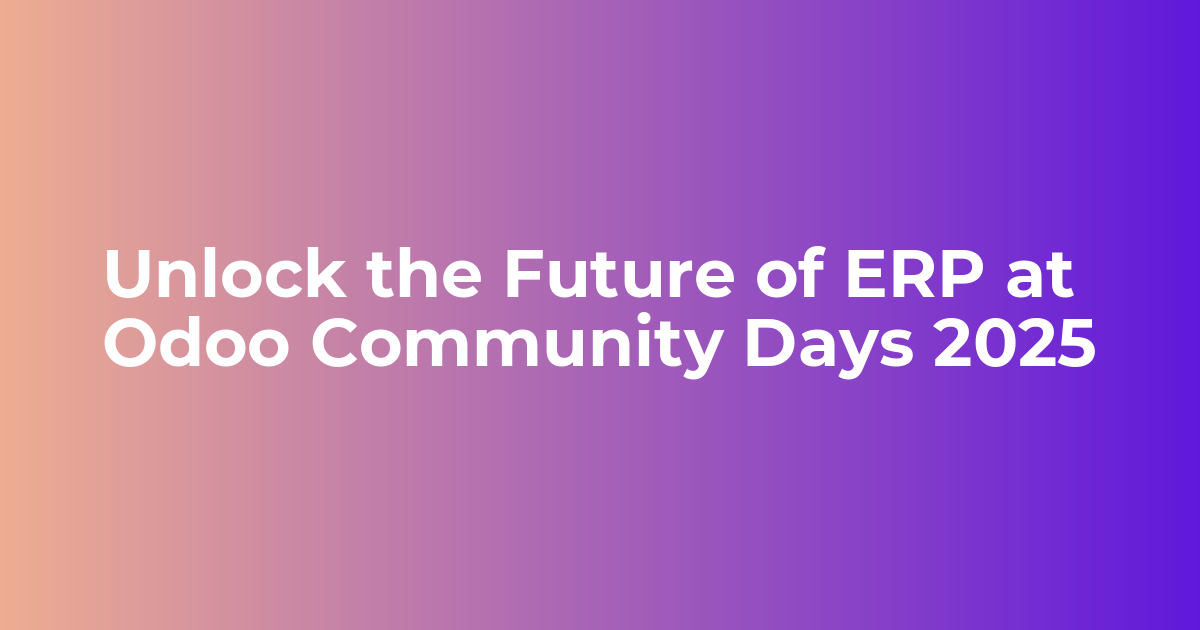 Unlock the future of the ERP to Odoo Community Days 2025 - Fitdankbaby